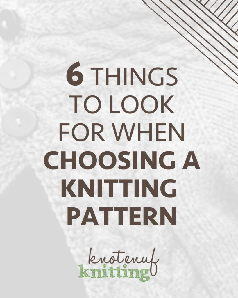 6 things to look for when choosing a knitting pattern - KnotEnufKnitting