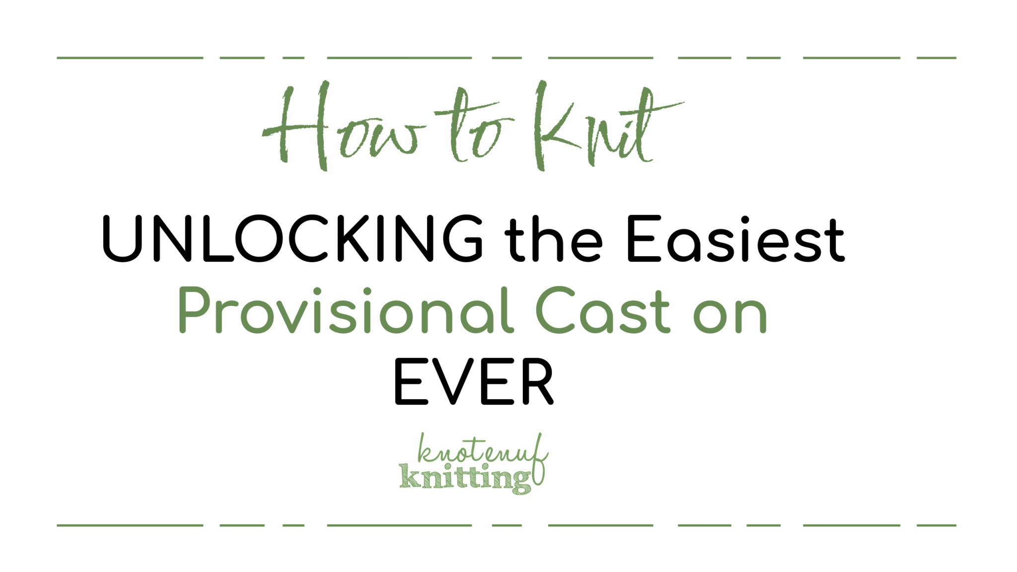 Unlocking the Easiest Provisional Cast-On Ever - KnotEnufKnitting